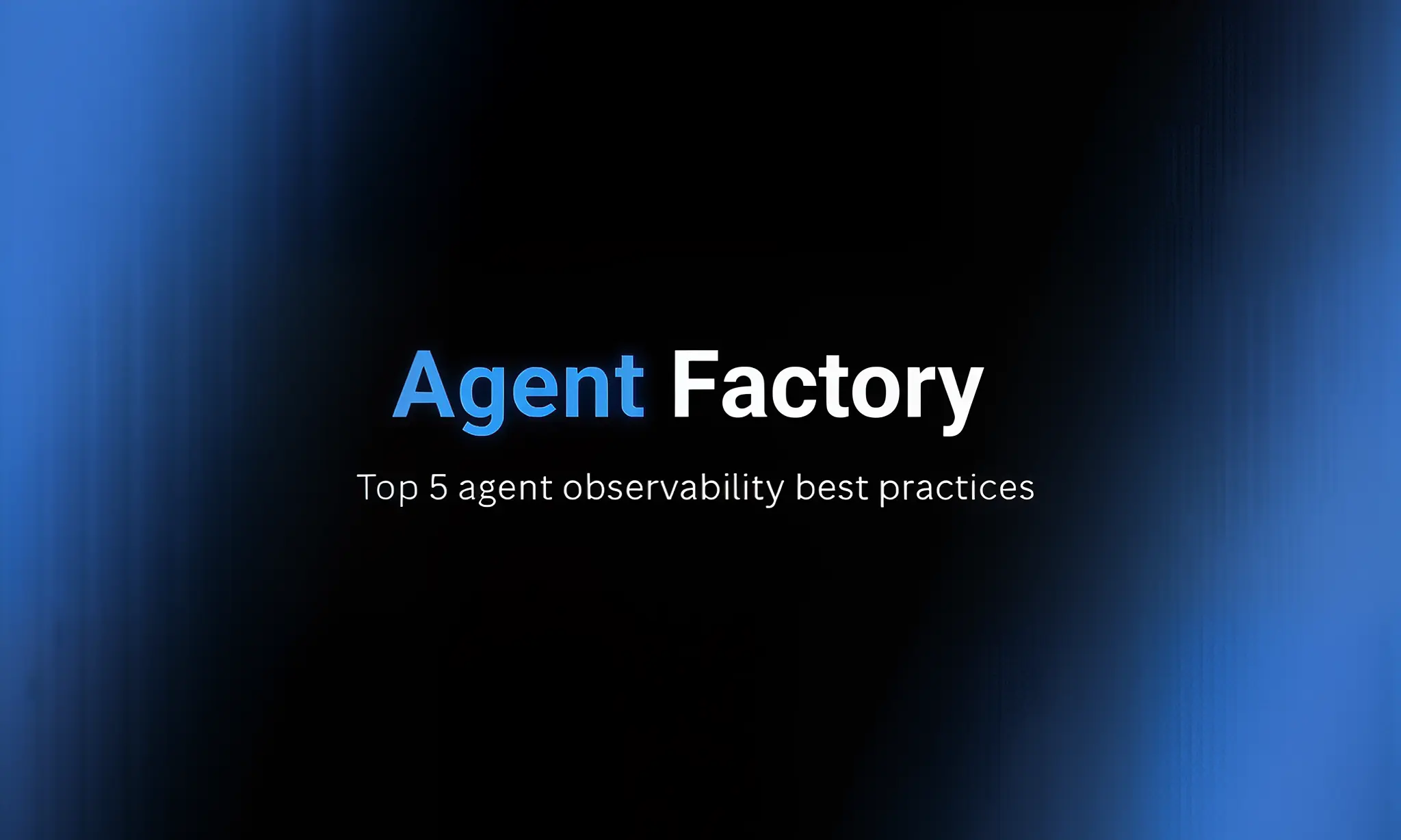 What is Agent Factory: Top 5 Agent Observability Best Practices